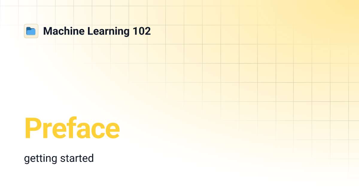 Preface | Machine Learning 102
